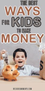 Fantastic Ways for Kids to Make Money - Because Mom Says
